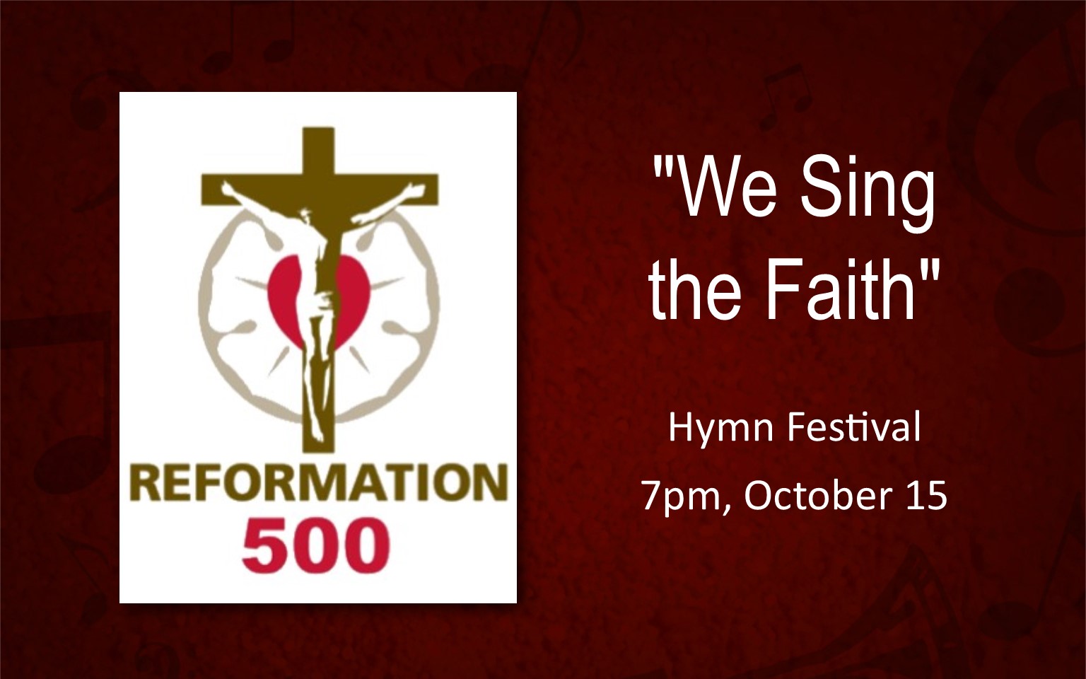 “We Sing the Faith” 500th Anniversary of the Reformation Hymn Festival ...