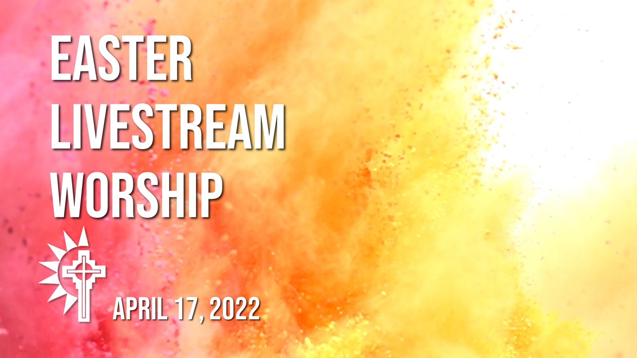 Easter Sunday Worship – April 17 | tlcms.org