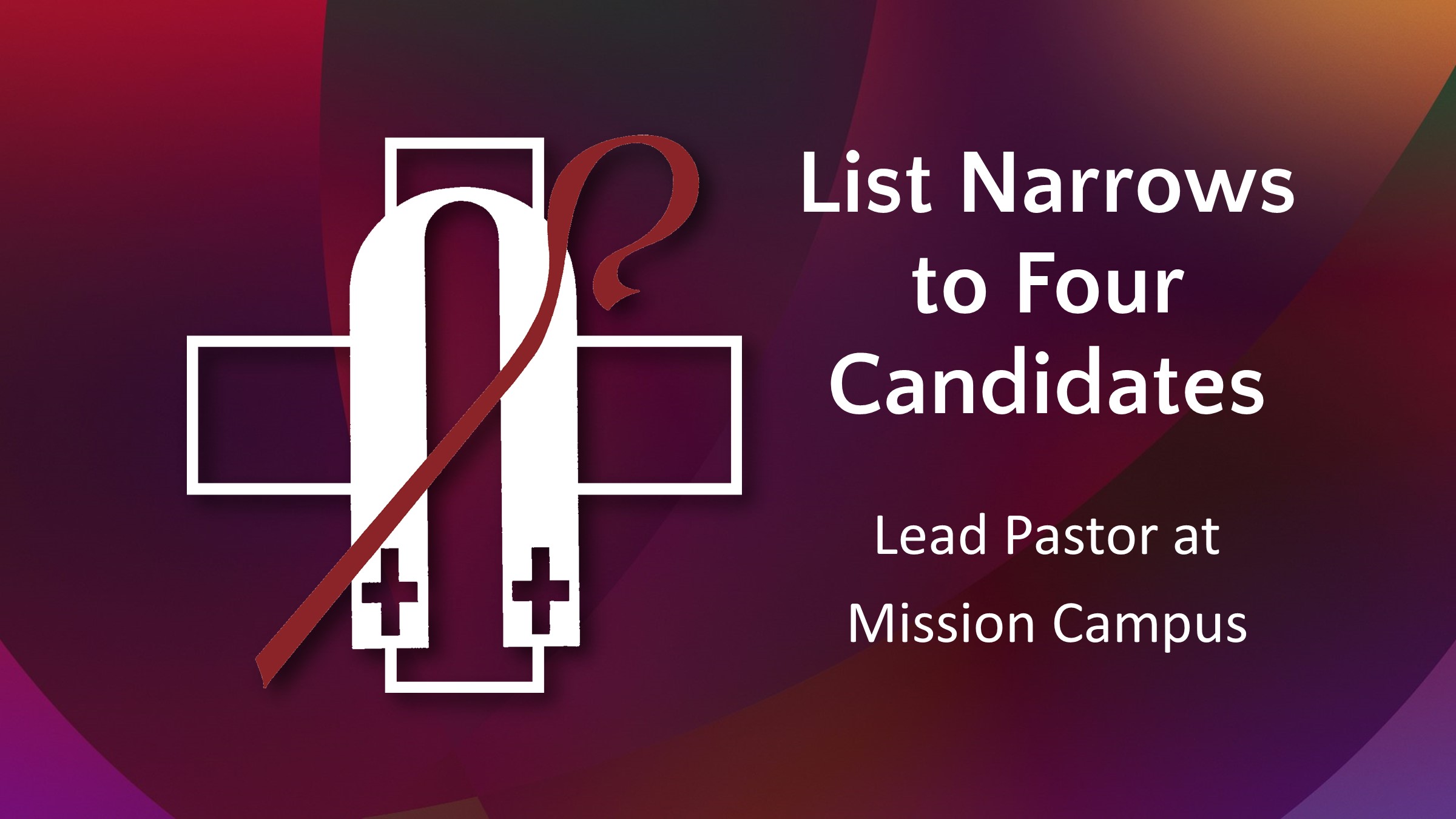 Mission Call Committee Update – List Narrows to Four | tlcms.org
